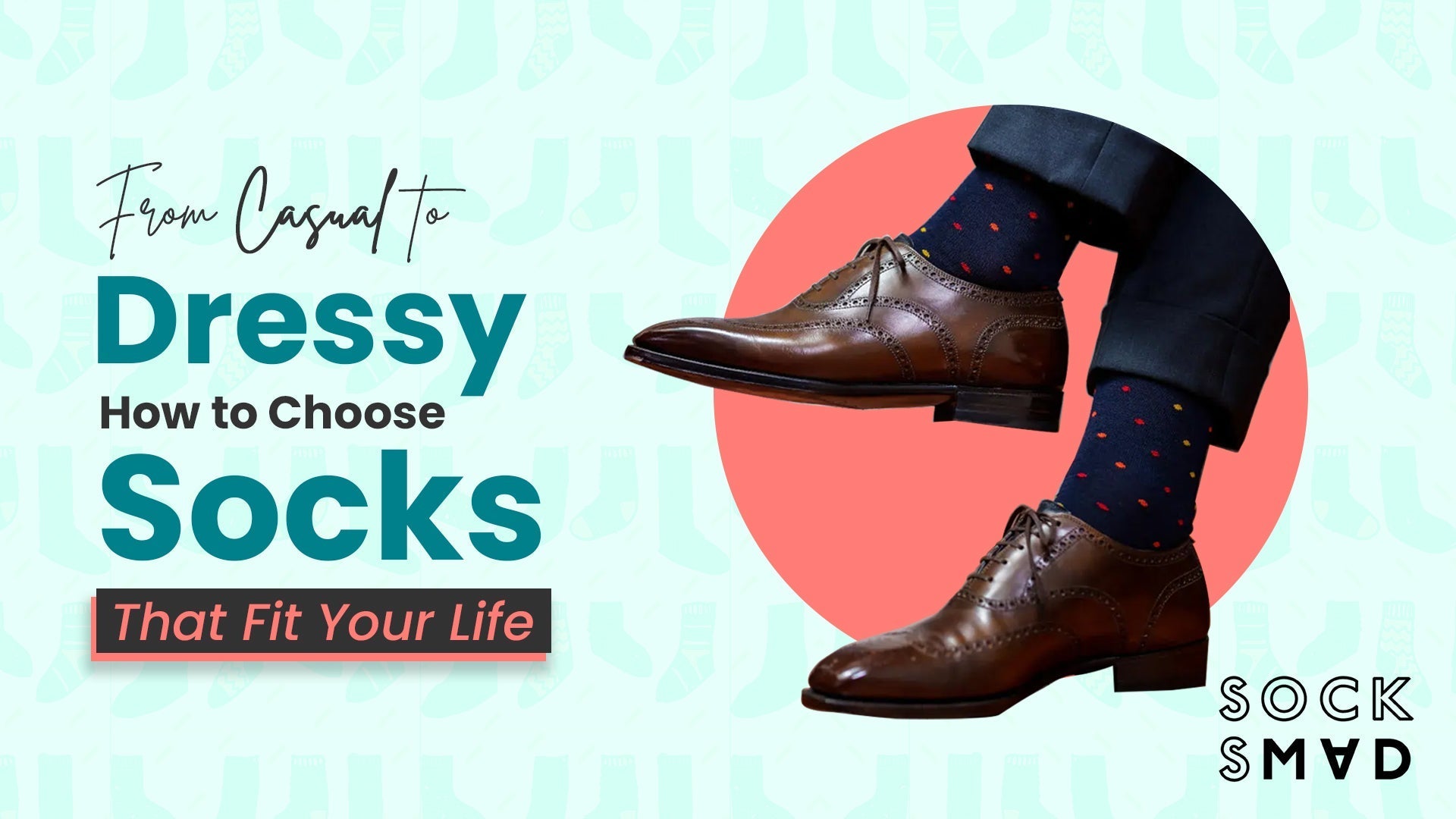 From Casual to Dressy: How to Choose Socks That Fit Your Life